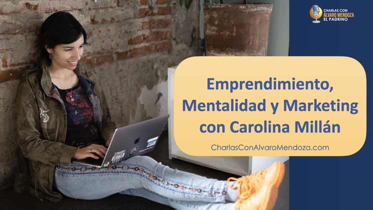 Emprendimiento, Mentalidad y Marketing » Alvaro Mendoza